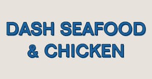 Dash Seafood & Chicken - Baltimore - Menu & Hours - Order Delivery (5% off)